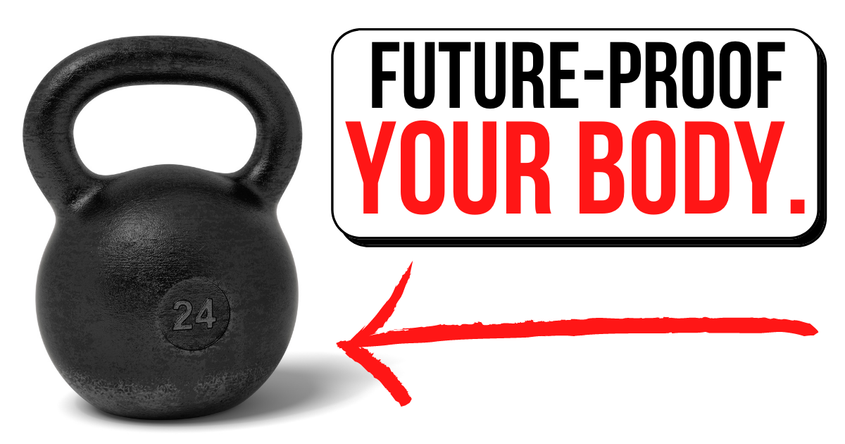 How To Future-Proof Your Body. – Leaner, Stronger, Better Blog